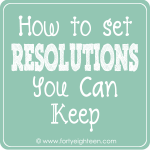Forty Eighteen How to Set Resolutions You Can Keep